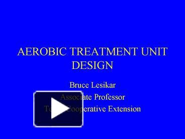 AEROBIC TREATMENT UNIT DESIGN presentation | free to view