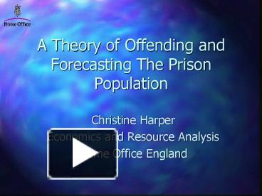A Theory of Offending and Forecasting The Prison Population ...