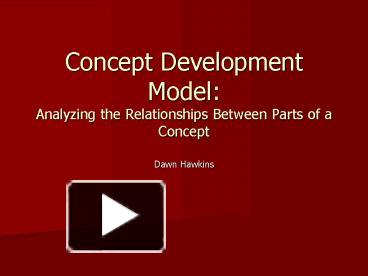 PPT – Concept Development Model: Analyzing the Relationships Between ...