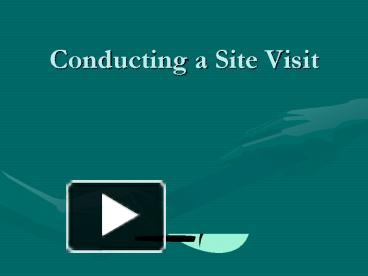Conducting a Site Visit presentation | free to view