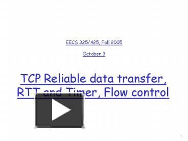 PPT – TCP Reliable data transfer, RTT and Timer, Flow control ...
