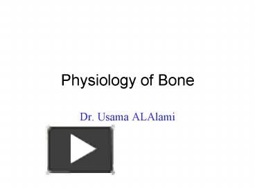 Physiology of Bone presentation | free to view