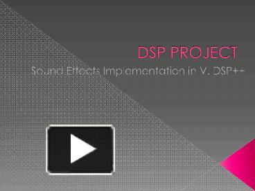 DSP PROJECT presentation | free to view