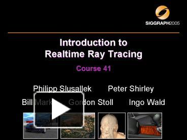 PPT – Introduction to Realtime Ray Tracing Course 41 PowerPoint ...
