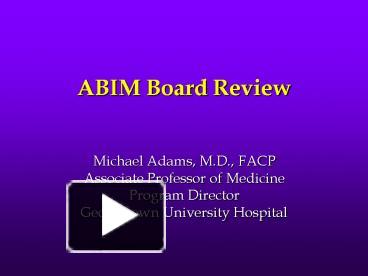 ABIM Board Review presentation | free to view