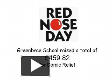 Greenbrae School raised a total of 459'82 for Comic Relief presentation ...