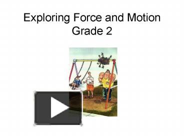 PPT – Exploring Force and Motion Grade 2 PowerPoint presentation | free ...