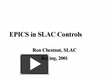 PPT – EPICS in SLAC Controls PowerPoint presentation | free to view ...