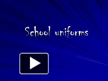 PPT – School uniforms PowerPoint presentation | free to view - id ...