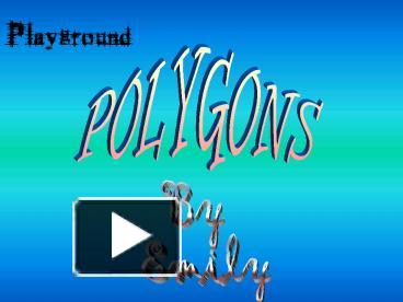 PPT – Playground Polygons PowerPoint presentation | free to view - id ...