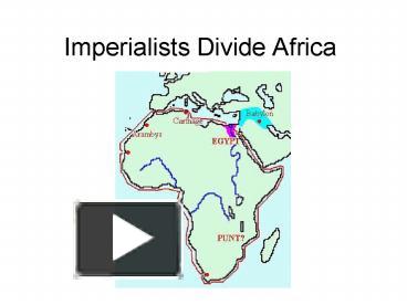 Imperialists Divide Africa presentation | free to view