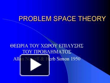 PROBLEM SPACE THEORY presentation | free to view