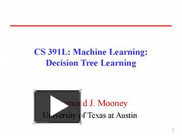 PPT – CS 391L: Machine Learning: Decision Tree Learning PowerPoint ...