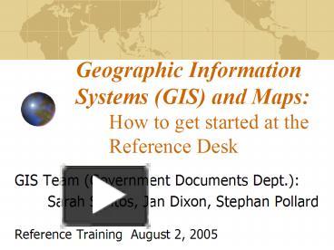 PPT – Geographic Information Systems GIS and Maps: How to get started ...