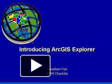PPT – Introducing ArcGIS Explorer PowerPoint presentation | free to ...