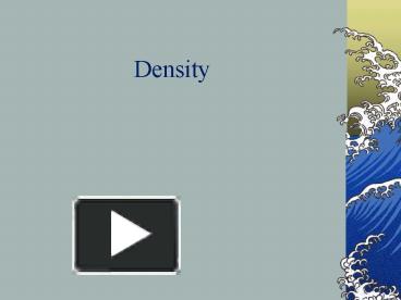 PPT – Density PowerPoint presentation | free to view - id: 26211f-M2Y5Z