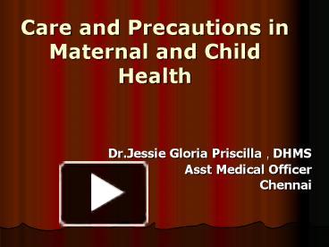 PPT – Care and Precautions in Maternal and Child Health PowerPoint ...
