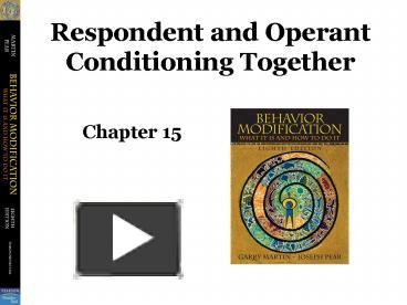 Respondent and Operant Conditioning Together presentation | free to view