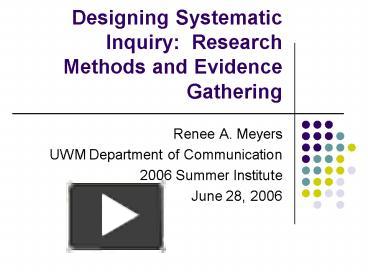 PPT – Designing Systematic Inquiry: Research Methods and Evidence ...