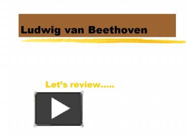 Ludwig van Beethoven presentation | free to view