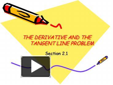 PPT – THE DERIVATIVE AND THE TANGENT LINE PROBLEM PowerPoint ...