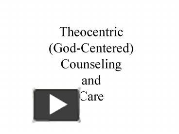 PPT – Theocentric PowerPoint presentation | free to view - id: 262a73-ZDc1Z
