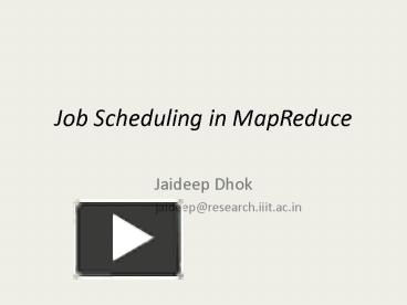 PPT – Job Scheduling in MapReduce PowerPoint presentation | free to ...