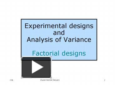 PPT – Experimental designs and Analysis of Variance Factorial designs ...