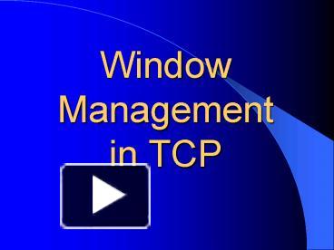Window Management in TCP presentation | free to download