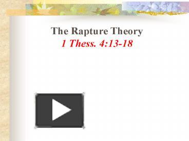 The Rapture Theory 1 Thess' 4:1318 presentation | free to view