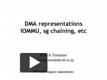 PPT – DMA representations IOMMU, sg chaining, etc PowerPoint ...