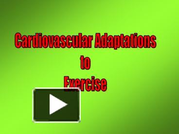 Cardiovascular Adaptations presentation | free to view