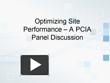 PPT – Optimizing Site Performance A PCIA Panel Discussion PowerPoint ...
