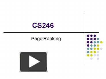 PPT – CS246 PowerPoint presentation | free to view - id: 263d5-ZmUxY