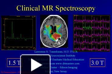 Clinical MR Spectroscopy presentation | free to view
