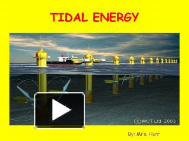 PPT – TIDAL ENERGY PowerPoint presentation | free to view - id: 263ef8 ...