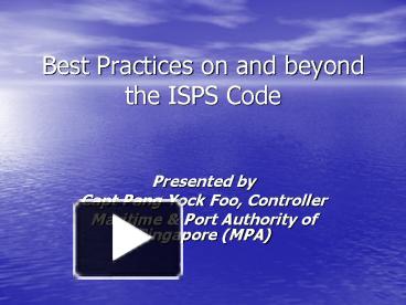 Best Practices on and beyond the ISPS Code presentation | free to view