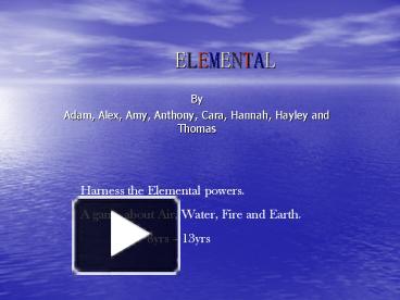 PPT – ELEMENTAL PowerPoint presentation | free to download - id: 264ab6 ...