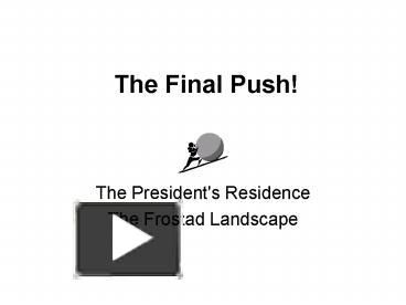 PPT – The Final Push PowerPoint presentation | free to view - id ...