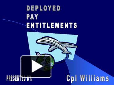 DEPLOYED PAY ENTITLEMENTS presentation | free to view