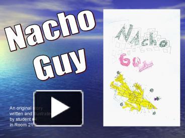 PPT – Nacho PowerPoint presentation | free to view - id: 26525f-ZDc1Z