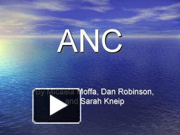 PPT – ANC PowerPoint presentation | free to view - id: 26532d-ZDc1Z