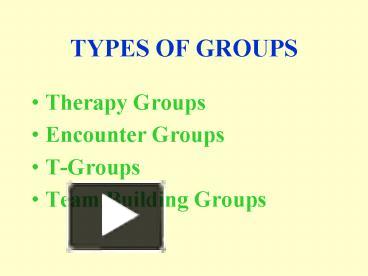 PPT – TYPES OF GROUPS PowerPoint presentation | free to view - id ...