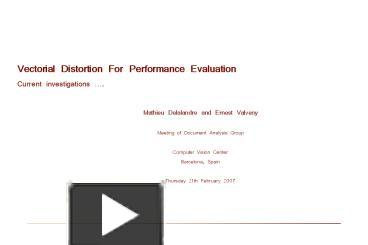 Vectorial Distortion For Performance Evaluation Current investigations ...