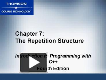 Chapter 7: The Repetition Structure presentation | free to view