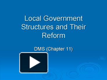 Local Government Structures and Their Reform presentation | free to view