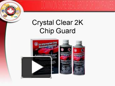 PPT – Crystal Clear 2K Chip Guard PowerPoint presentation | free to ...
