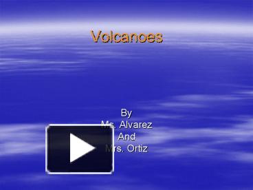 PPT – Volcanoes PowerPoint presentation | free to download - id: 266cf1 ...