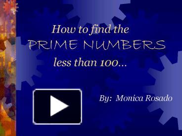 How to find the PRIME NUMBERS less than 100 presentation | free to view