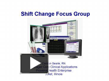PPT – Shift Change Focus Group PowerPoint presentation | free to view ...